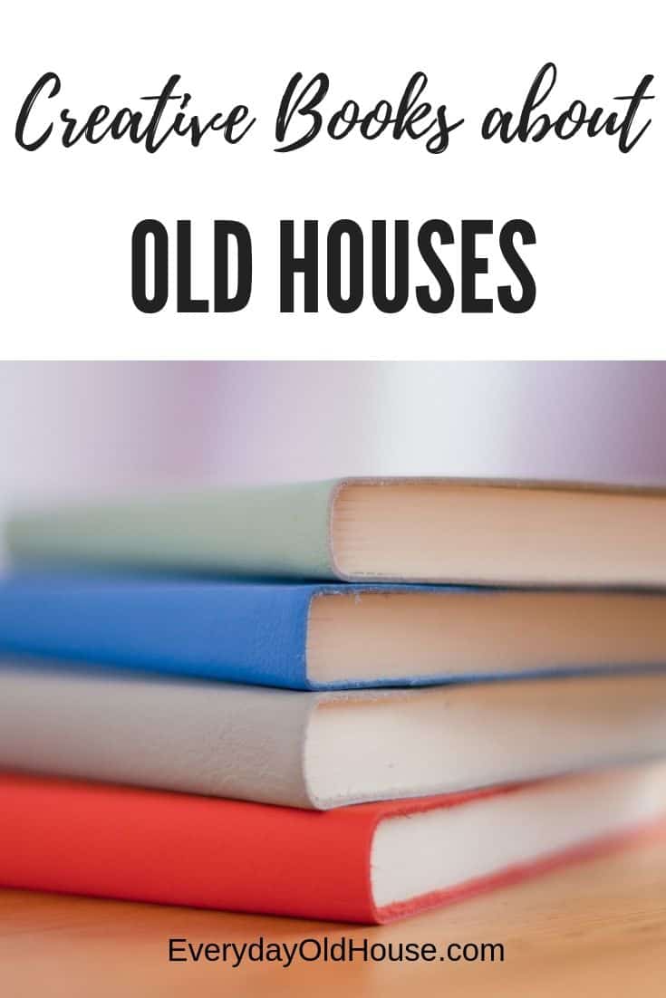 10 Perfect Books for Old House Enthusiasts - Everyday Old House